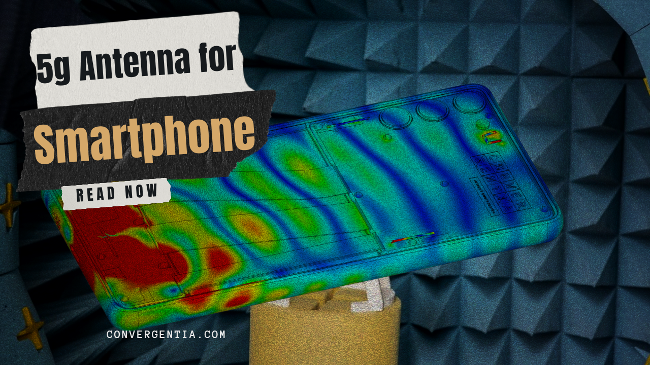 Case Study: 5G Smartphone - Antenna design company